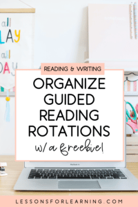 How to Organize Guided Reading Rotations in Your Classroom - Lessons ...