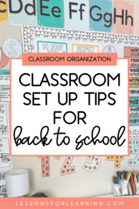Classroom Set Up Tips for Back to School - Lessons for Learning
