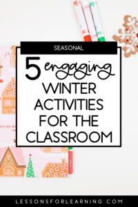 5 Engaging Winter Activities for the Classroom - Lessons for Learning