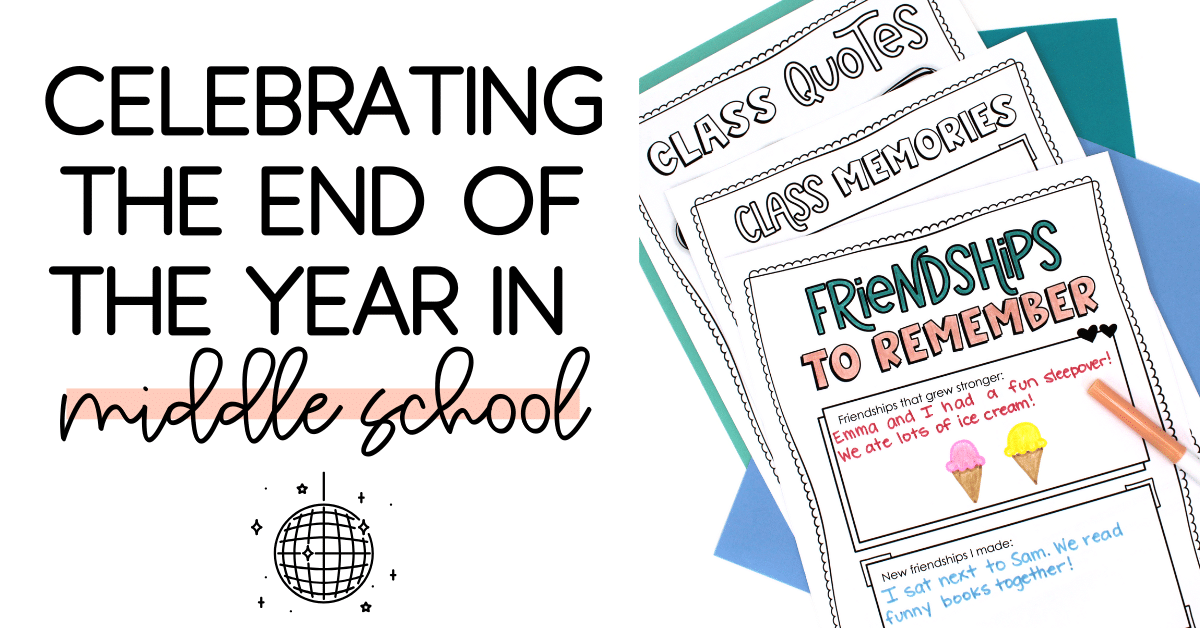 Celebrating the End of the Year in Middle School - Lessons for Learning
